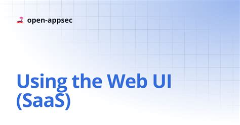 Using The Web Ui Saas Open Appsec