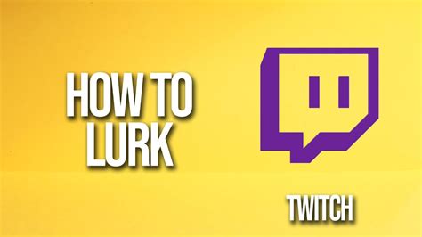 How To Lurk Twitch Tutorial YouTube