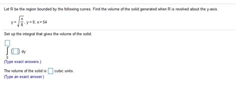 Solved Let R Be The Region Bounded By The Following Curves