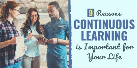 9 Reasons Continuous Learning Is Important For Your Life Develop Good