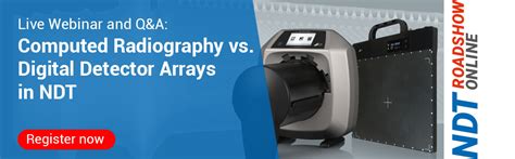 Webinar Computed Radiography Cr Vs Digital Detector Arrays Dda In Ndt DÜrr Ndt