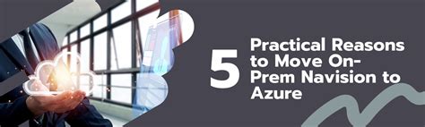 5 Practical Reasons To Move On Prem Navision To Azure