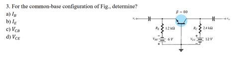 Solved For The Common Base Configuration Of Fig Chegg