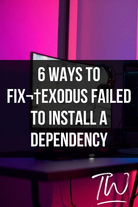 6 Ways To Fix Exodus Failed To Install A Dependency Artofit