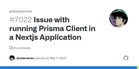 Issue With Running Prisma Client In A Nextjs Application · Issue 7022 · Prismaprisma · Github