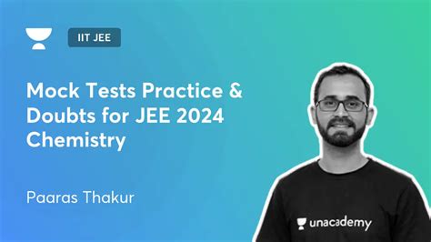 IIT JEE Mock Tests Practice Doubts For JEE 2024 Chemistry By Unacademy