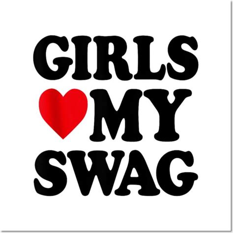 Girls Heart My Swag Girls Love My Swag Valentines Day Heart By Shirt