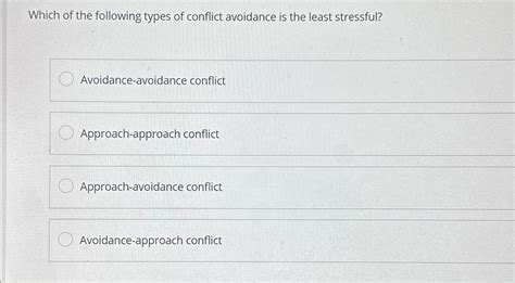 Solved Which Of The Following Types Of Conflict Avoidance Is