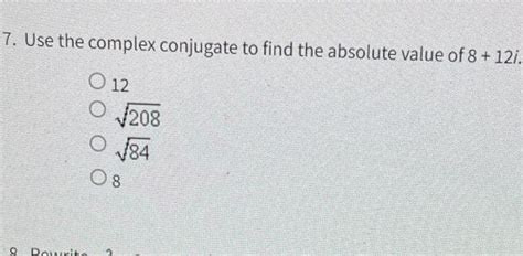 Solved Use The Complex Conjugate To Find The Absolute Chegg Com