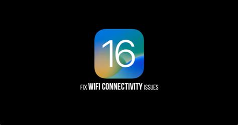 Ios 16 Wifi Fix Keeps Dropping Not Working Disconnecting Or Running Slow Heres What To Do