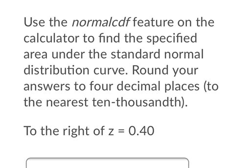 [solved] Use The Normalcdf Feature On The Calculator To Find The Specified Course Hero