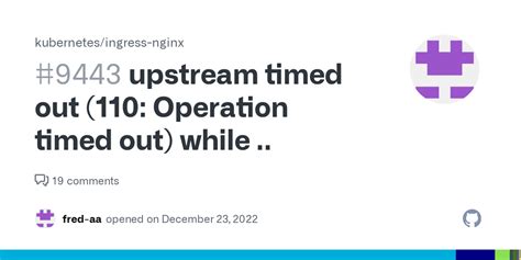 Upstream Timed Out 110 Operation Timed Out While · Issue 9443