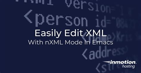 How To Edit Xml Files With Nxml Mode In Emacs