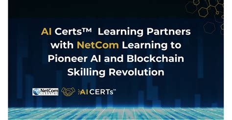 ai certs™ partners with netcom learning to pioneer ai and blockchain