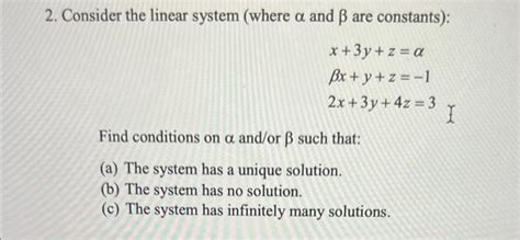 Solved Consider the linear system where α and β are Chegg