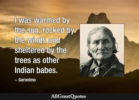 Geronimo Quotes Top 36 From Apache Leader