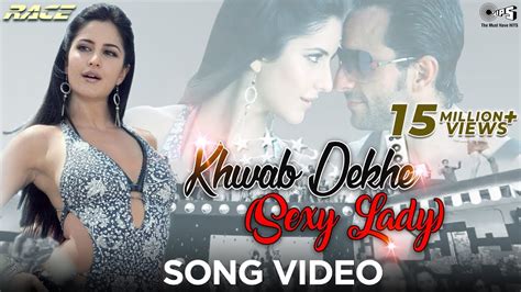 Khwab Dekhe Sexy Lady Song Video Race Saif Ali And Katrina