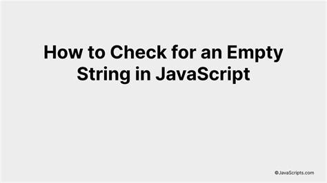 How To Check For An Empty String In Javascript