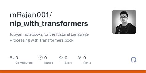 Github Mrajan001nlpwithtransformers Jupyter Notebooks For The