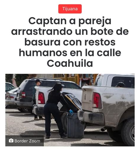 Tjnoticias Autoridades Captaron Una Pareja Que Arrastraba Un Bote De Basura Con Restos Humanos