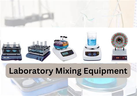 Laboratory Mixing Equipment Types Applications And Selection Guide