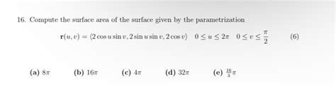 Solved Compute The Surface Area Of The Surface Given By Chegg