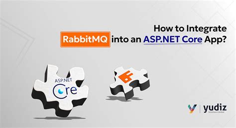 How To Integrate Rabbitmq Into An Aspnet Core App By Hani Lakhani Yudiz Solutions Medium