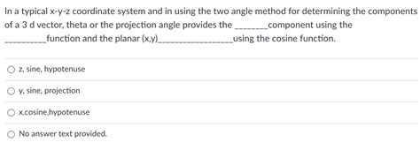 Solved In A Typical X Y Z Coordinate System And In Using The Chegg