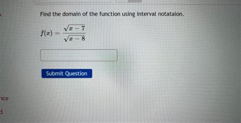 Solved Find The Domain Of The Function Using Interval