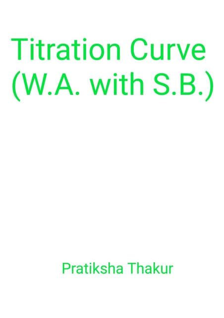 Titration Curve Of Weak Acid With Strong Base Pdf