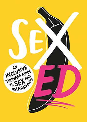 Sex Ed An Inclusive Teenage Guide To Sex And Relationships Ebook School Of
