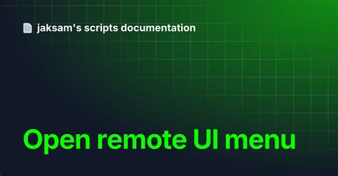 open remote ui menu jaksam s scripts documentation