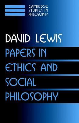 Papers In Ethics And Social Philosophy By David Kellogg Lewis Goodreads