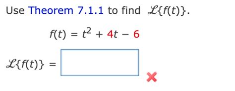Solved Use Theorem 7 1 1 To Find L F T F T T2 4t 6 Chegg Com