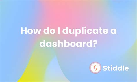 How Do I Duplicate A Dashboard