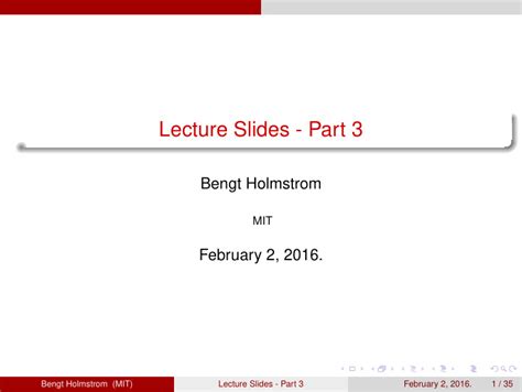 Ppt Lecture Slides Part 3 Bengt Holmstrom Mit February 2 2016 Powerpoint Presentation