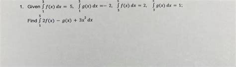 solved 1 given int {1} {3} f x d x 5 int {1} {3}