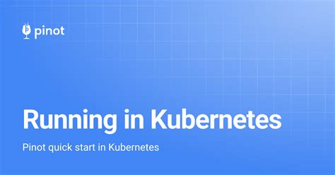 Running In Kubernetes Apache Pinot Docs
