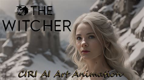 The Witchers Ciri Ai Art Animation Youtube