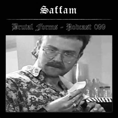 Stream Podcast 099 Saffam X Brutal Forms By Brutal Forms Listen Online For Free On Soundcloud