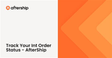 Track Your Int Order Status AfterShip