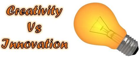 Difference Between Creativity And Innovation With Example And Comparison Chart Key Differences