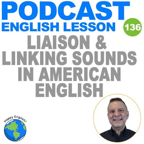 136 Linking Sounds In American English Pronunciation Lesson Happy English Podcast