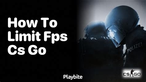 How To Limit FPS In CS GO Playbite