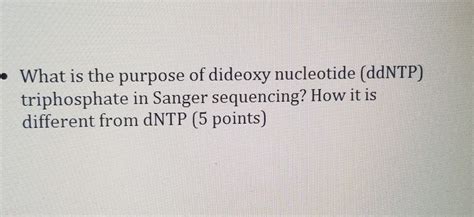 Solved • What Is The Purpose Of Dideoxy Nucleotide Ddntp