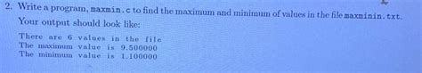 Solved 2 Write A Program Maxminc To Find The Maximum And