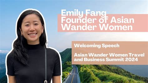 Emily Fang Welcoming Keynote Asian Wander Women Asian Female Travel