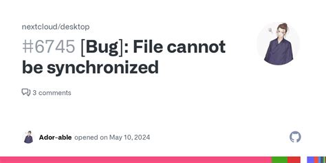 Bug File Cannot Be Synchronized · Issue 6745 · Nextclouddesktop · Github