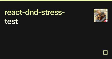 React Dnd Stress Test Codesandbox