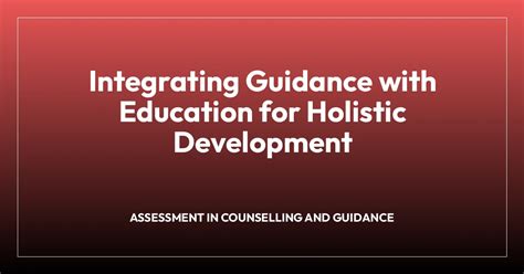 Integrating Guidance With Education For Holistic Development • Psychology Town